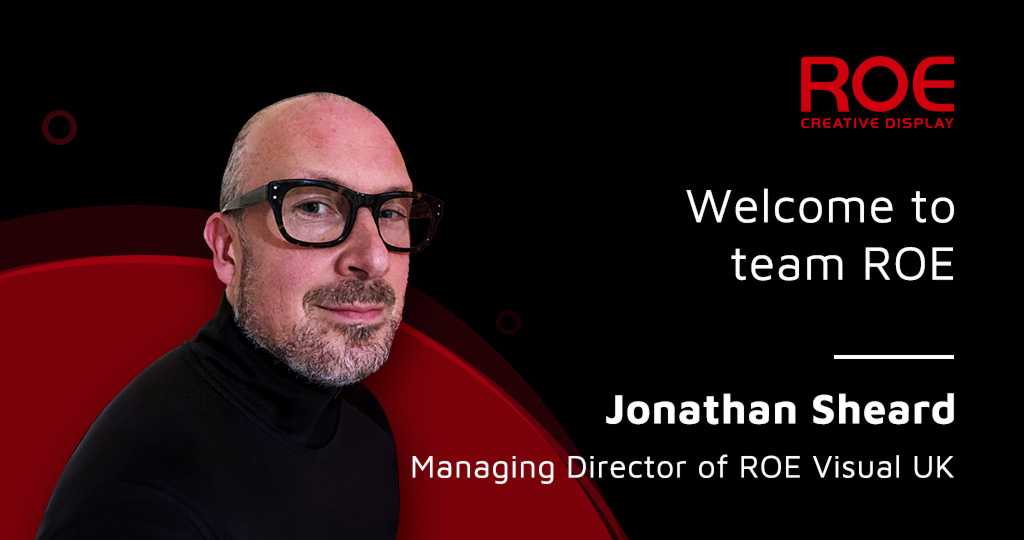 Jonathan Sheard joins ROE Visual UK - LSi Online